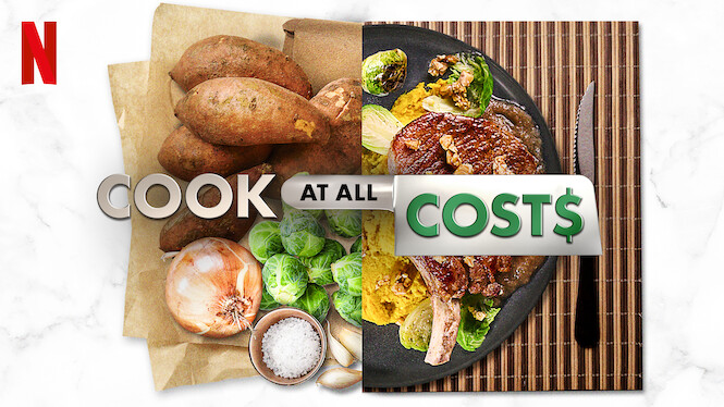 Is 'Cook at all Costs' on Netflix in Canada? Where to Watch the Series ...